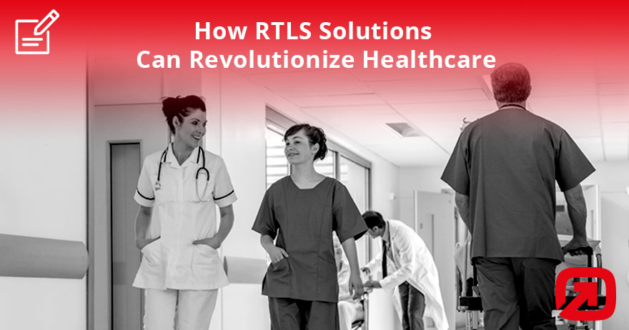 5 Ways RTLS Solutions Can Revolutionize Healthcare